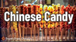 Best Candy in China | 2025 Guide to Popular China Sweets